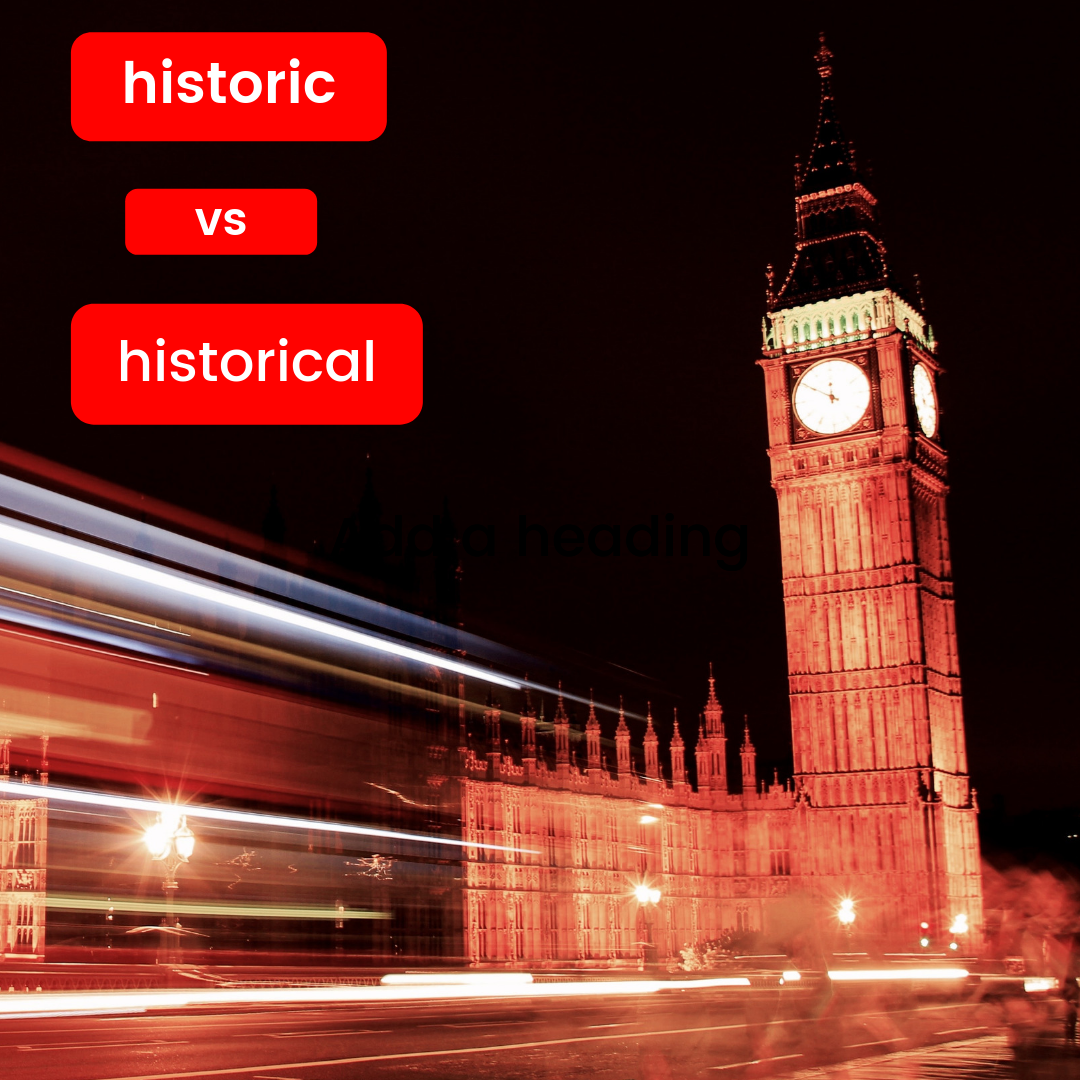 The Difference Between “Historic” and “Historical” | Discovering Your ...